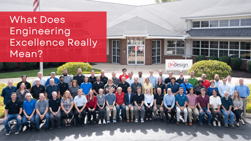 What Does Engineering Excellence Really Mean? | Indesign, LLC